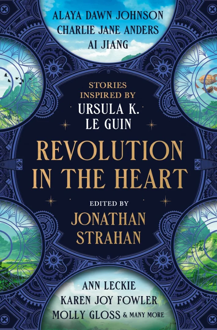 Revolution in the Heart: Stories Inspired by Ursula K. Le ...